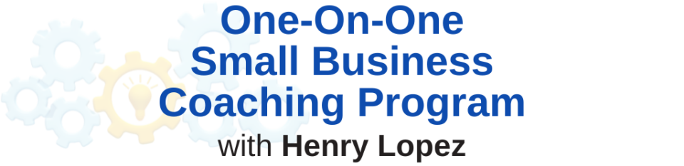 Small Business Coaching - Henry Lopez