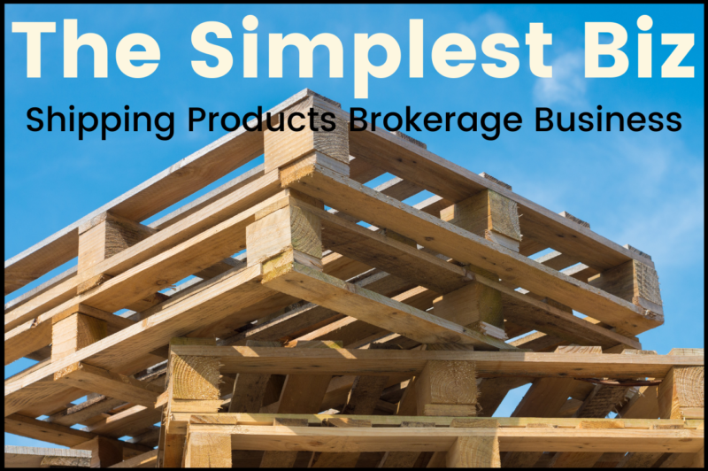 The Simplest Biz - Shipping Products Brokerage Business